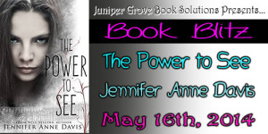 Archived - The Power to See by Jennifer Anne Davis